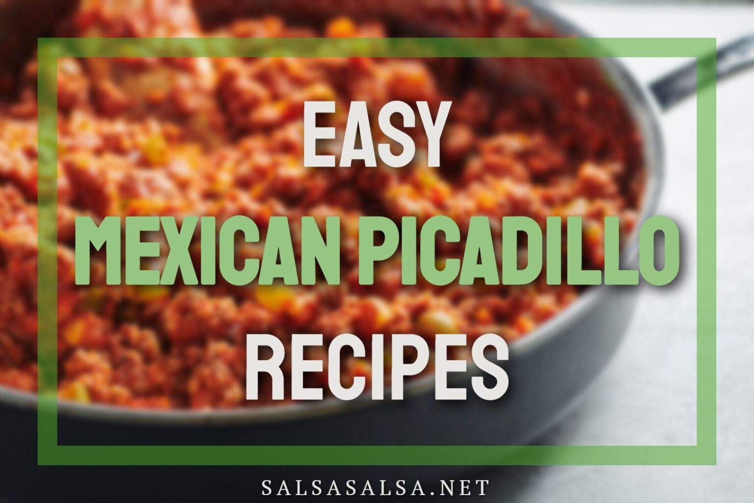 4 Easy Mexican Picadillo Recipes - Healthy & Tasty